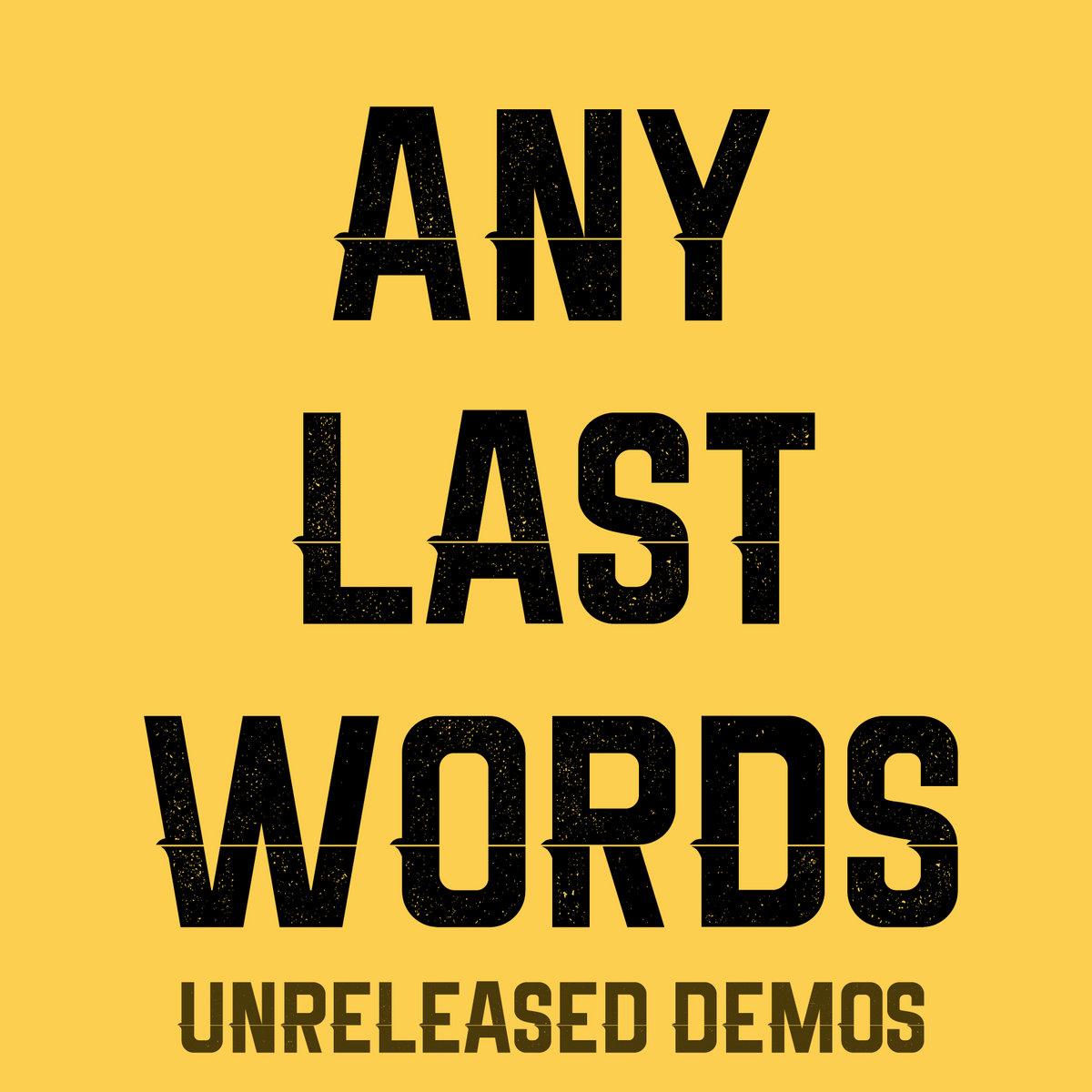Unreleased Demos | Any Last Words