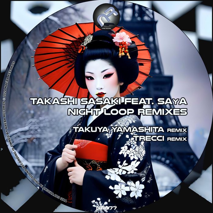 Night Loop remixes | TAKASHI SASAKI Featuring SAyA | Naeba Records