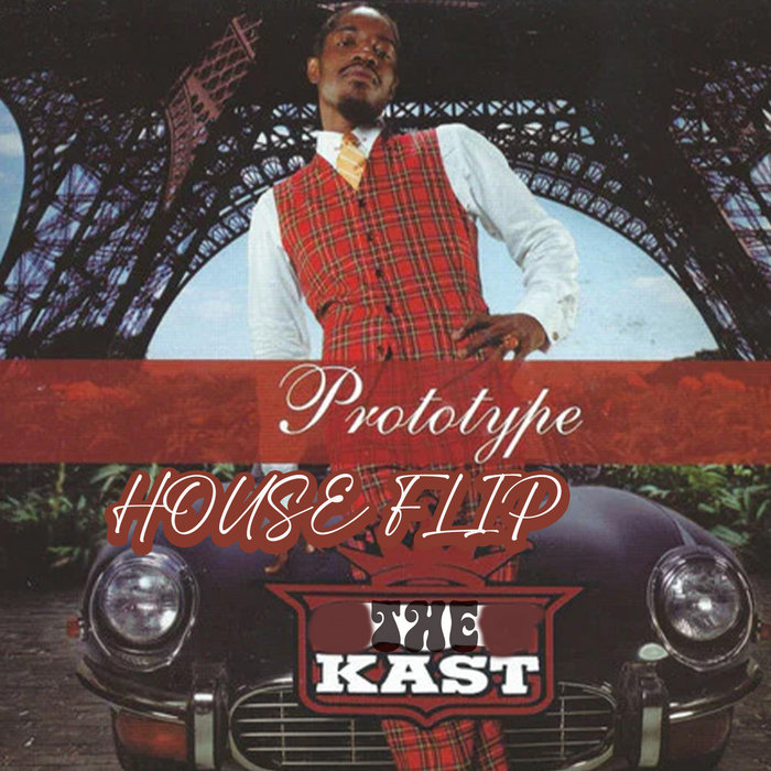 Prototype House Flip | The Kast | MAURICE JOSHUA