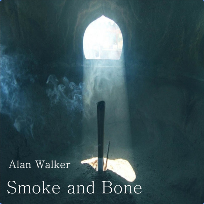 Smoke & Bone | Alan Walker