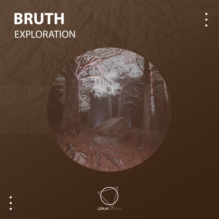 Bruth - Exploration EP | Bruth | Lizplay Records