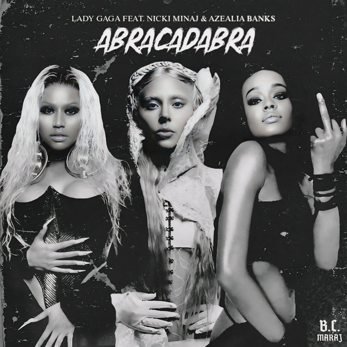 Abracadabra (REMIX) | Lady Gaga, Nicki Minaj, Azealia Banks | B.C. Maraj
