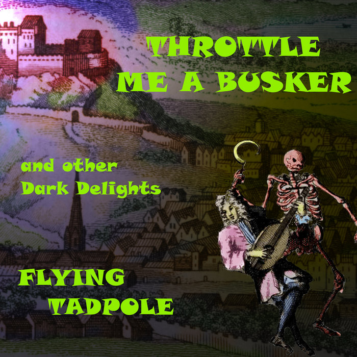 Throttle Me a Busker | Flying Tadpole