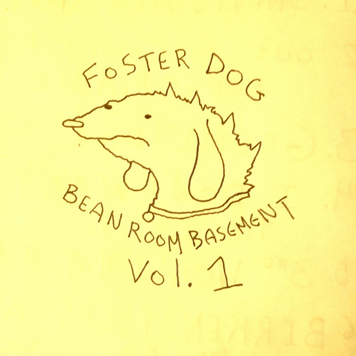Bean Room Basement Vol.1 | Foster Dog