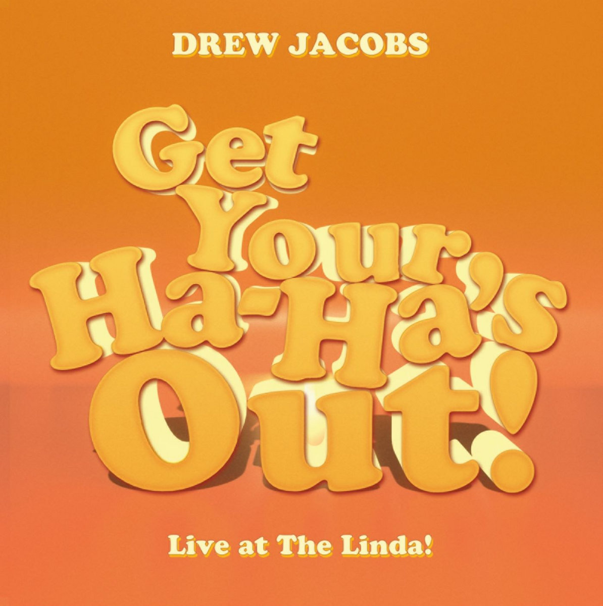 Get Your Ha-Ha's Out! (Free Download) | Drew Jacobs