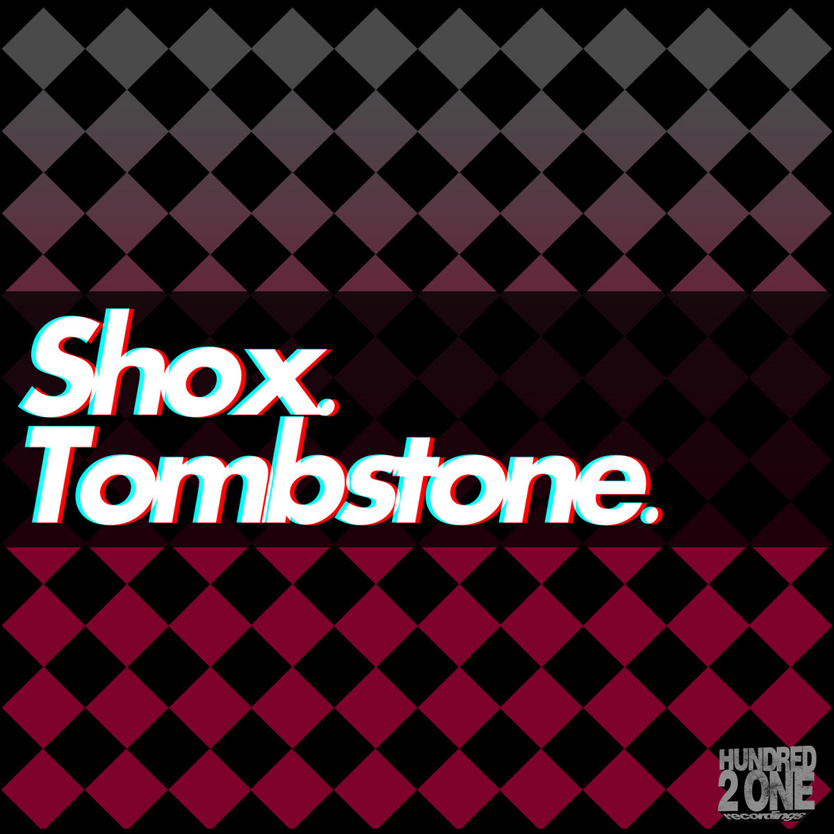 Tombstone | Shox | Hundred2ONE Recordings