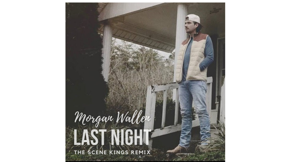 Morgan Wallen-Last Night *The Scene Kings Remix Clean) | The Scene Kings