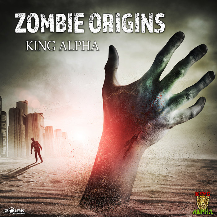 Zombie Origins | King Alpha | King Alpha Sound System