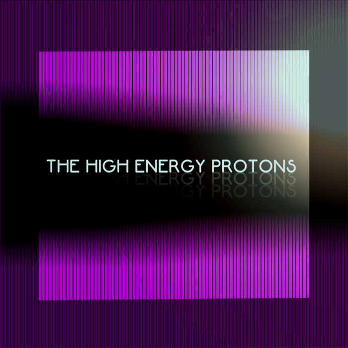 The High Energy Protons | The High Energy Protons | Nova Spire