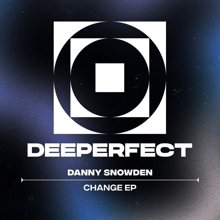 Change EP | Danny Snowden | Deeperfect