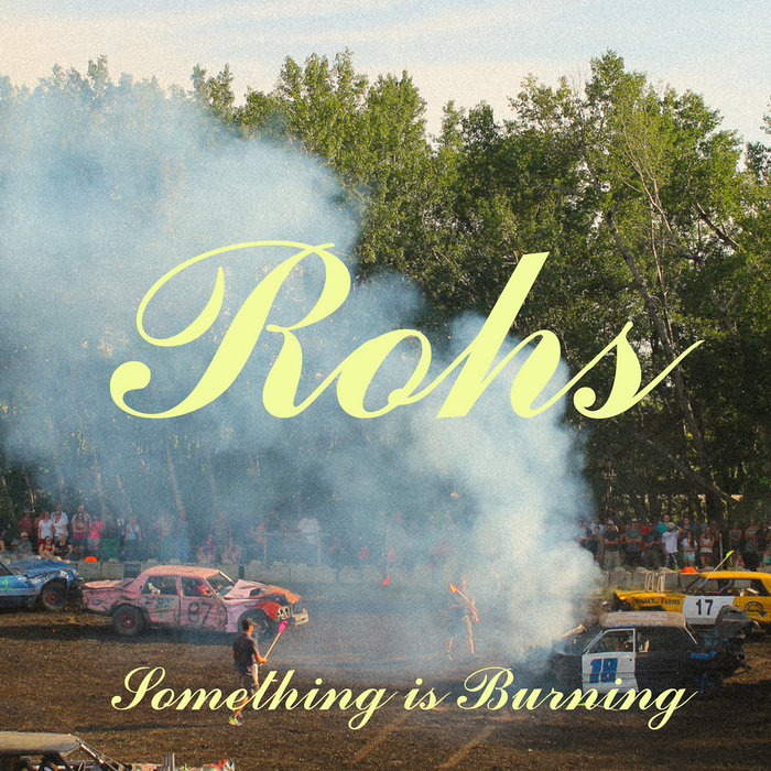 Something Is Burning | Rohs