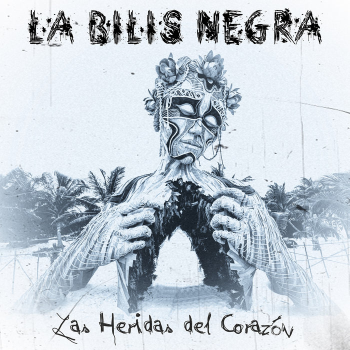 Las Heridas del Corazón | La Bilis Negra