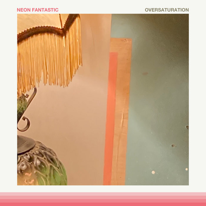 Oversaturation | Neon Fantastic