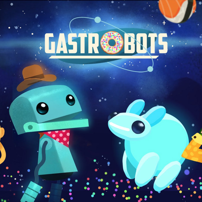 Gastrobots (Original Soundtrack) | Riley Koenig