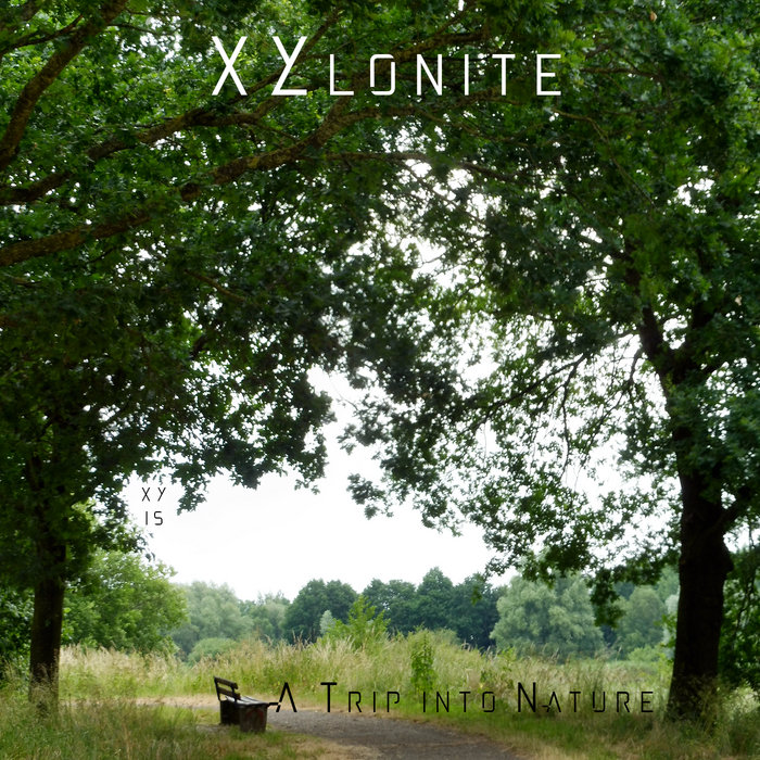 A Trip into Nature | Xylonite | The Originators