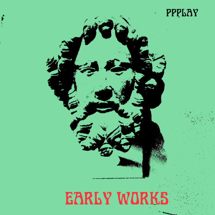 Early Works EP | PPPLAY