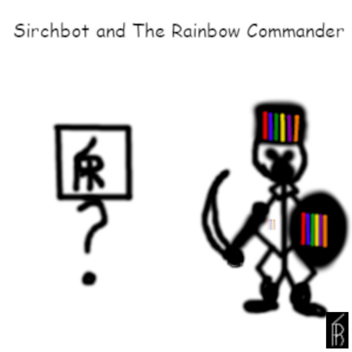 Sirchbot and the Rainbow Commander | SIRCH
