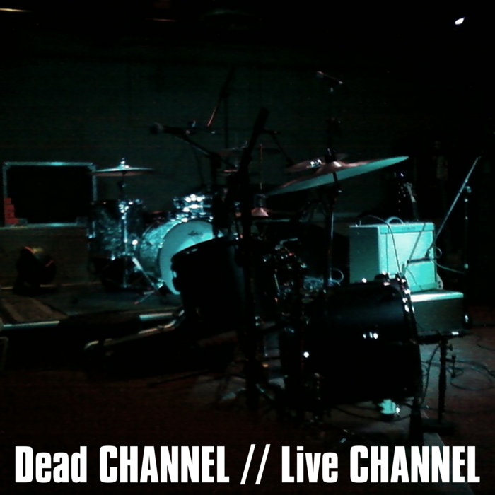 Live Channel | Dead Channel
