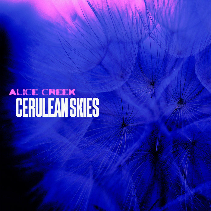 Cerulean Skies | Alice Creek | Ear to Ear