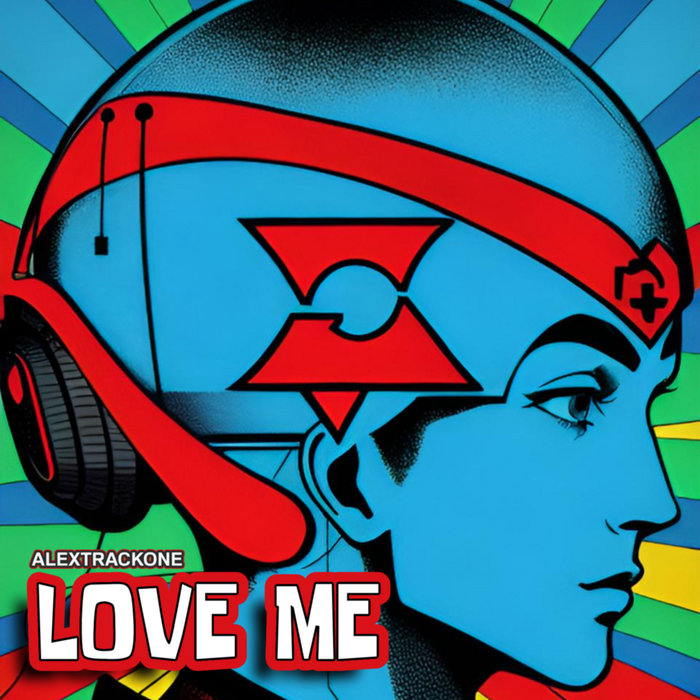 LOVE ME | AlexTrackOne