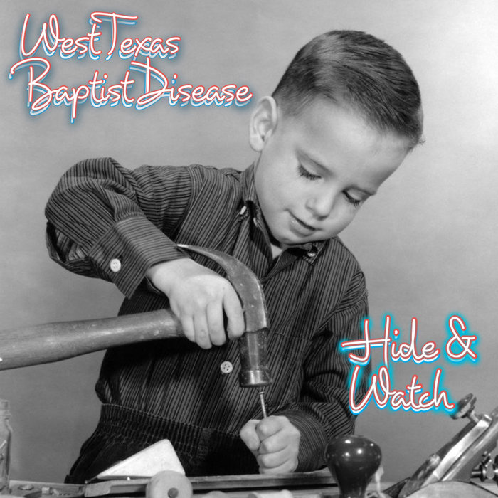 Hide and Watch | West Texas Baptist Disease