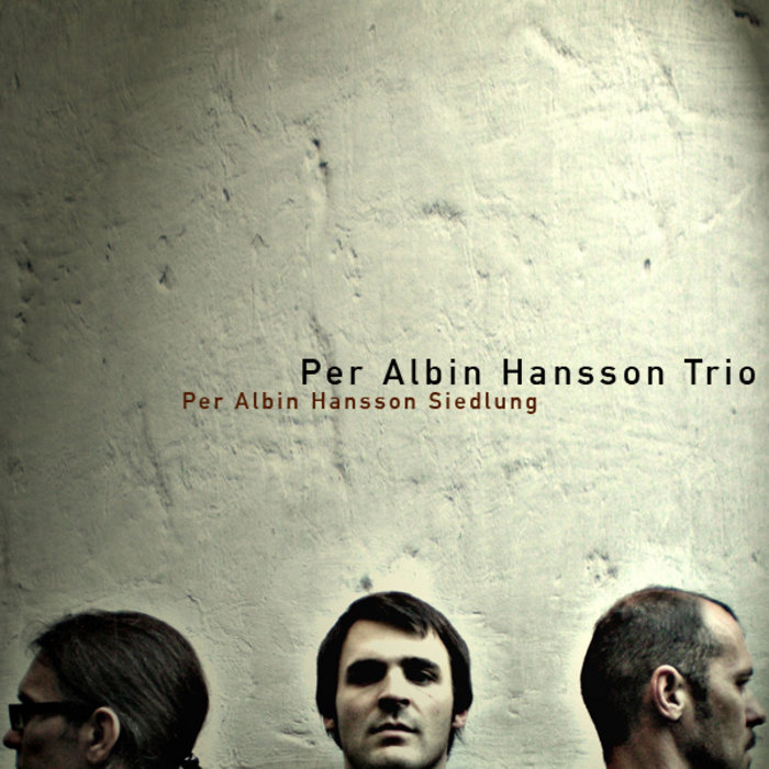 Per Albin Hansson Siedlung | Per Albin Hansson Trio