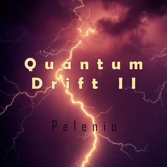 Quantum Drift II | Pelenio