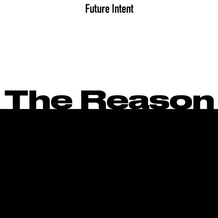 The Reason | Future Intent