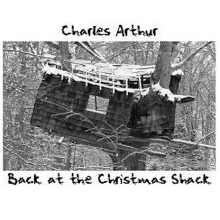 Back at the Christmas Shack | Charles Arthur