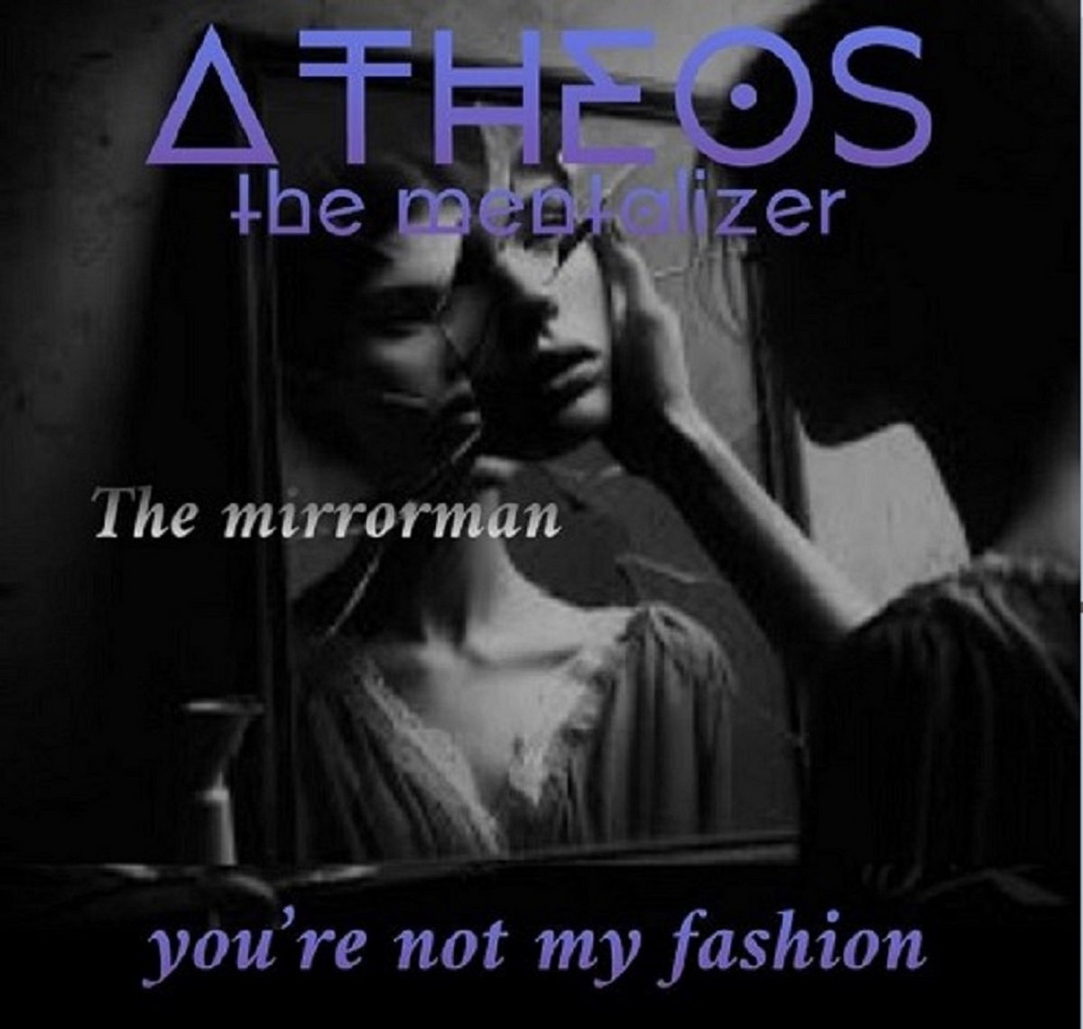 Atheos (the mentalizer) - You're Not My Fashion | Átheos (the mentalizer)