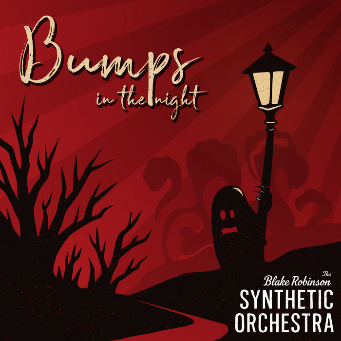 Bumps In The Night | The Blake Robinson Synthetic Orchestra