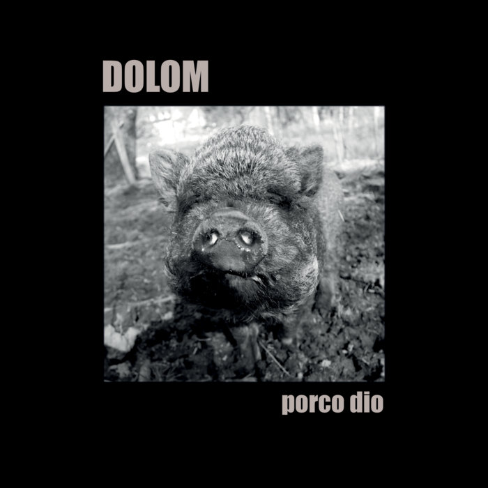 PORCO DIO | Dolom