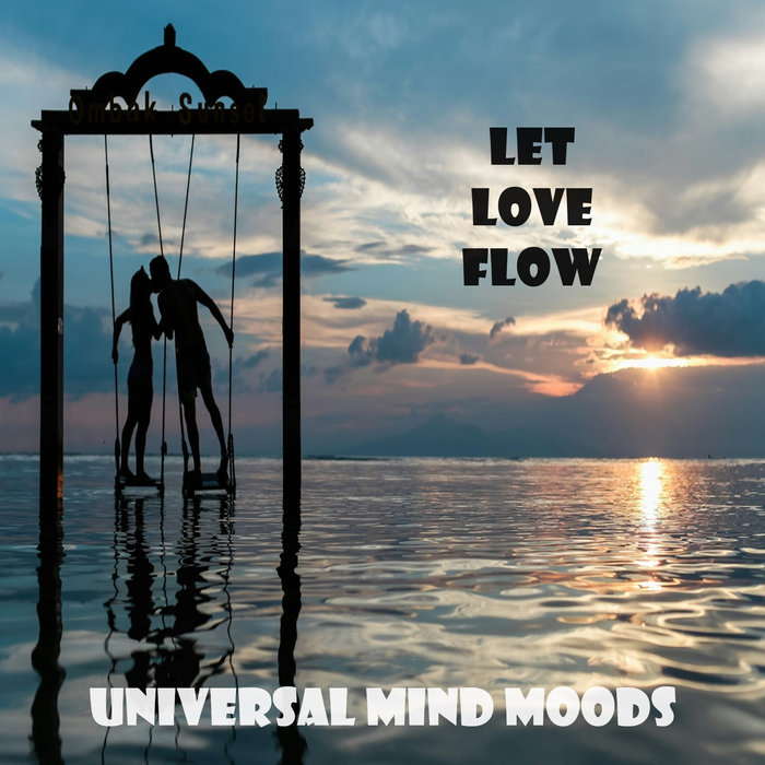 Let Love Flow | Universal Mind Moods