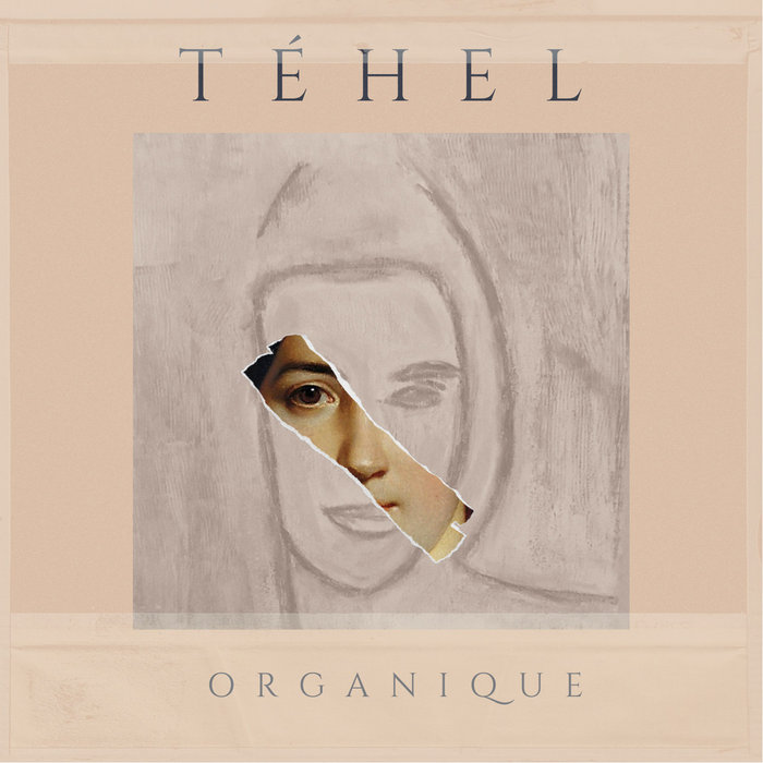 ORGANIQUE | TEHEL | TéHeL