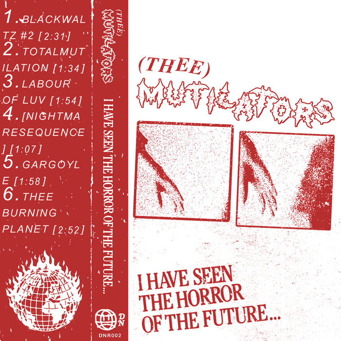 I Have Seen the Horror of the Future... | Thee Mutilators