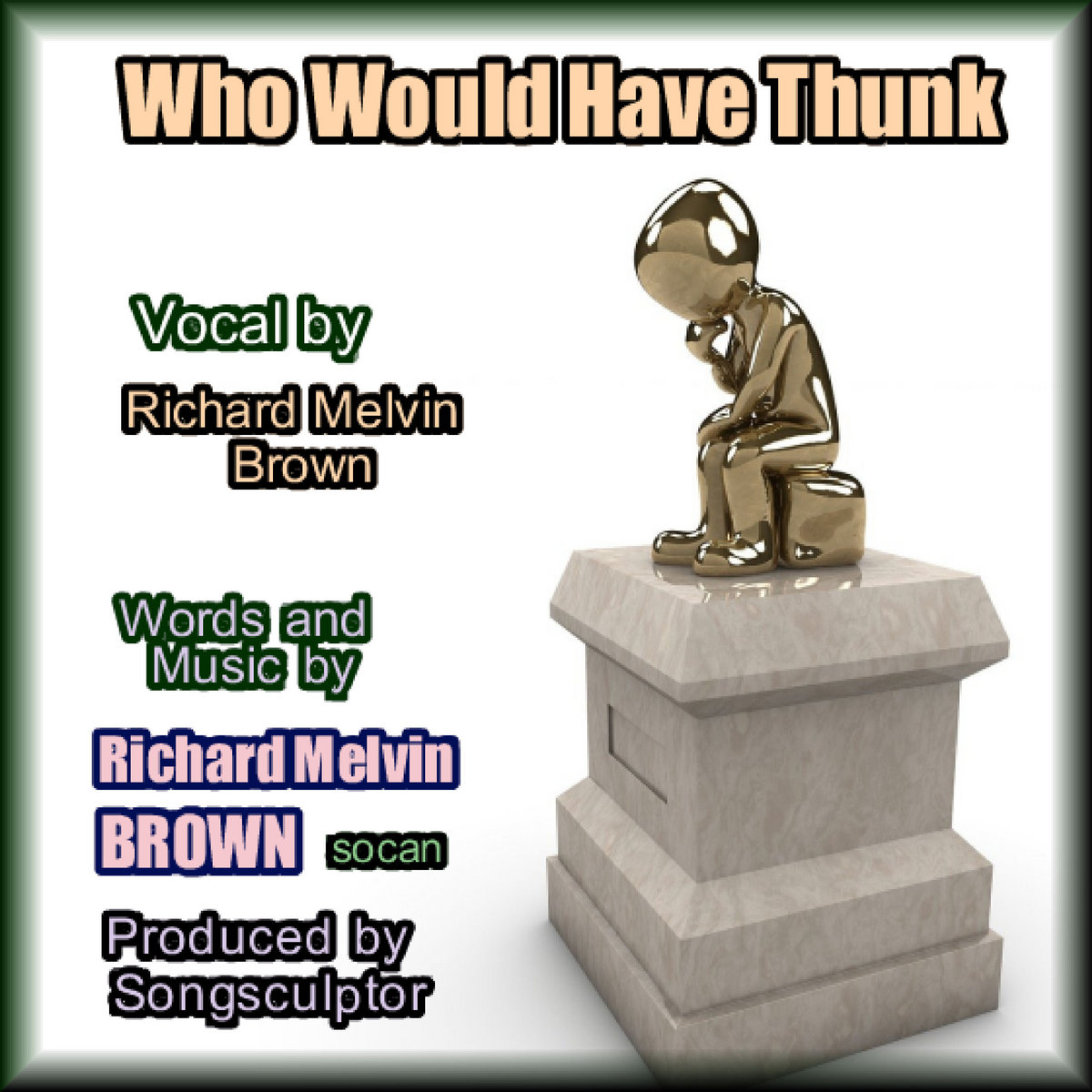 Who Would Have Thunk | Richard Melvin Brown