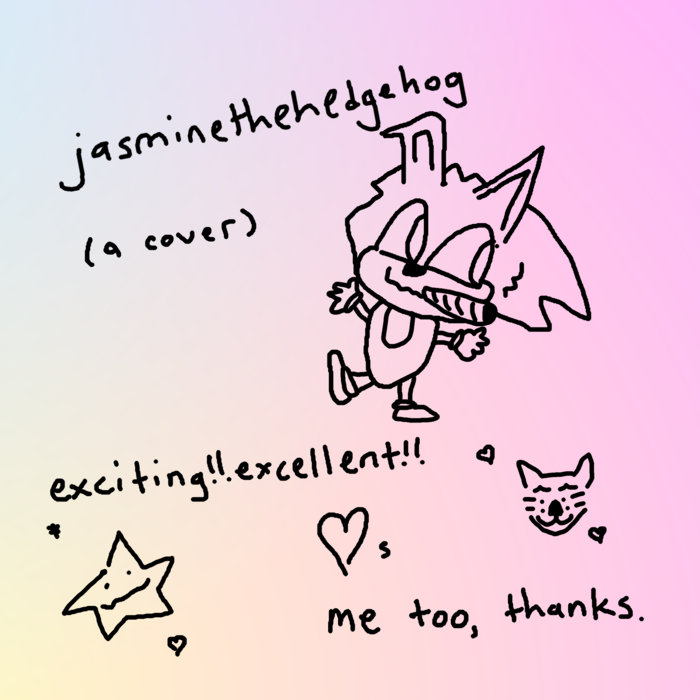 jasminethehedgehog (me too, thanks. cover) | exciting!!excellent!!