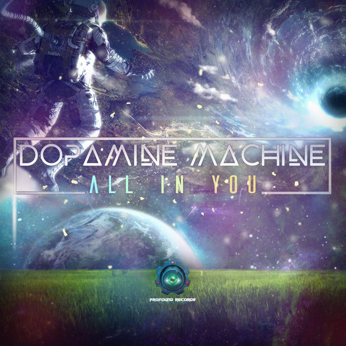 All in you | DOPAMINE MACHINE | Profound Records