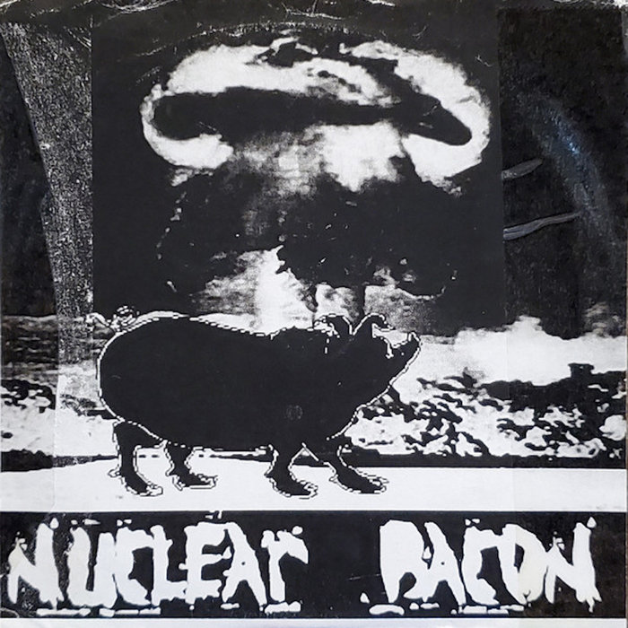 Nuclear Bacon (4-Way Split) | Last To Leave