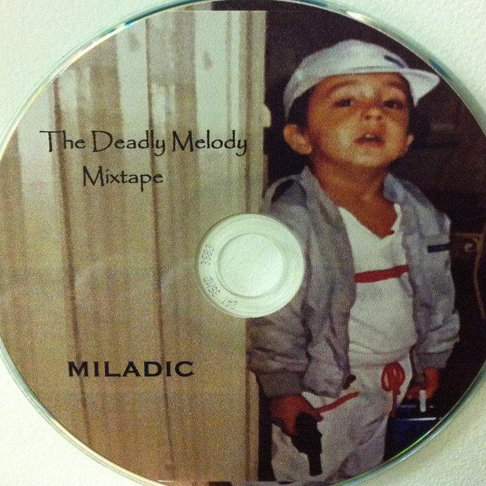 The Deadly Melody Mixtape | Miladic