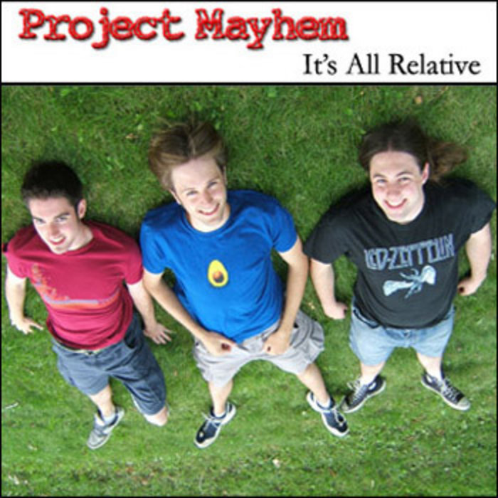 It's All Relative | Project Mayhem