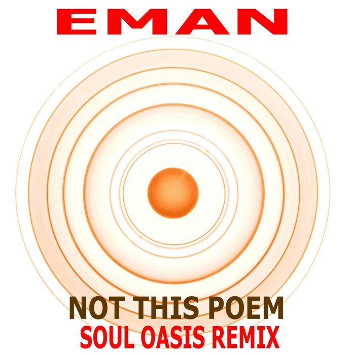 Limited Edition - EMAN Not this Poem (Soul Oasis Remix) | SammyRock aka ...