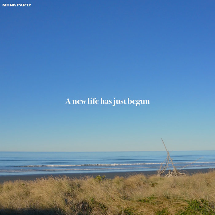 A New Life Has Just Begun | Monk Party