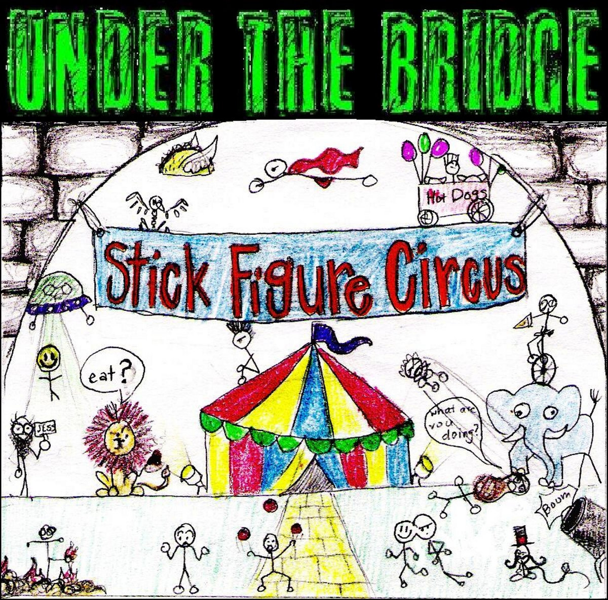 Stick Figure Circus | UNDER THE BRIDGE