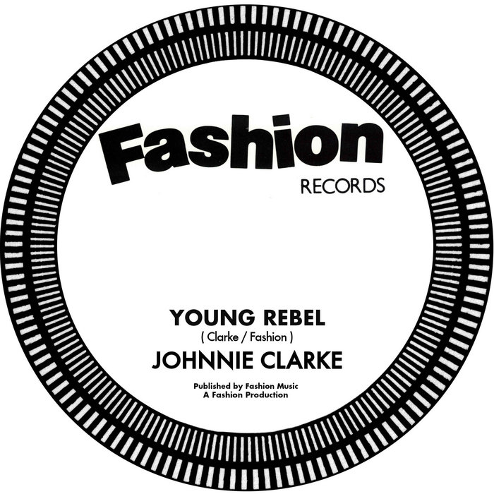Young Rebel - Johnnie Clarke | Fashion Records