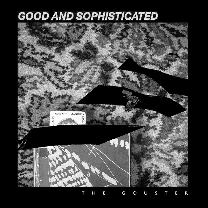 The Gouster | Good and Sophisticated