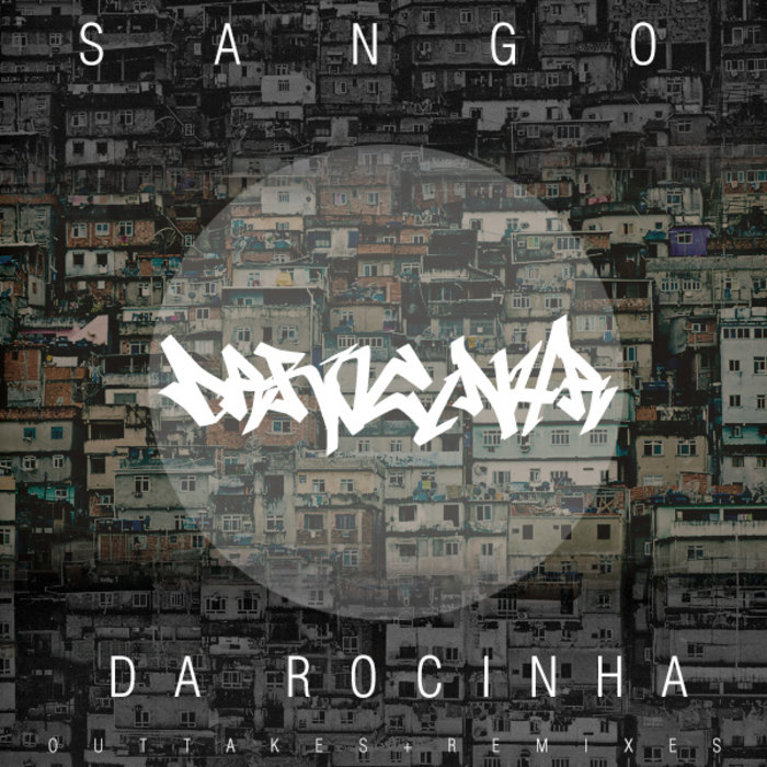 Da Rocinha | Outtakes + Remixes | Sango
