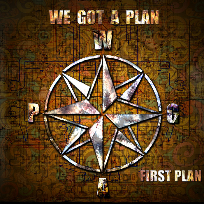 First Plan | We Got a Plan