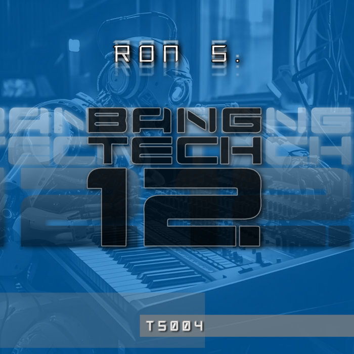 TS004 - Ron S. | Ron S. | Bang Tech 12