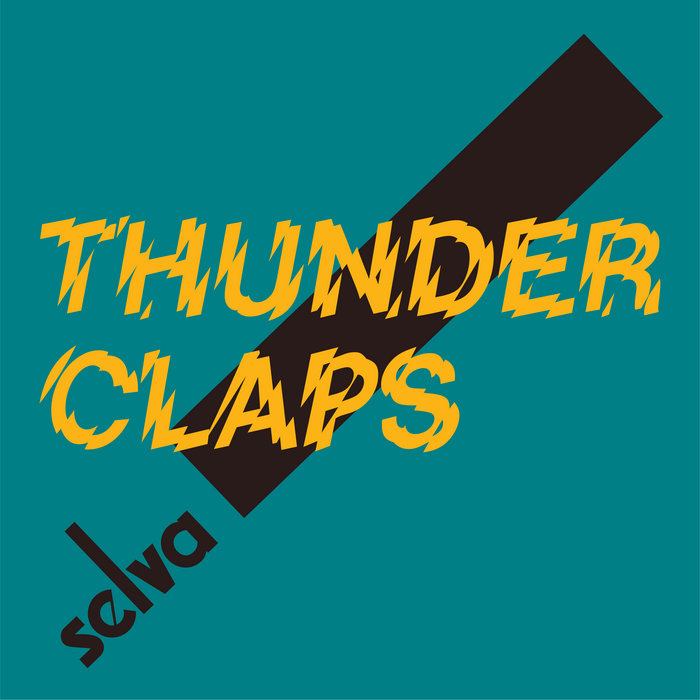 Selva Selects: Thunderclaps | Selva